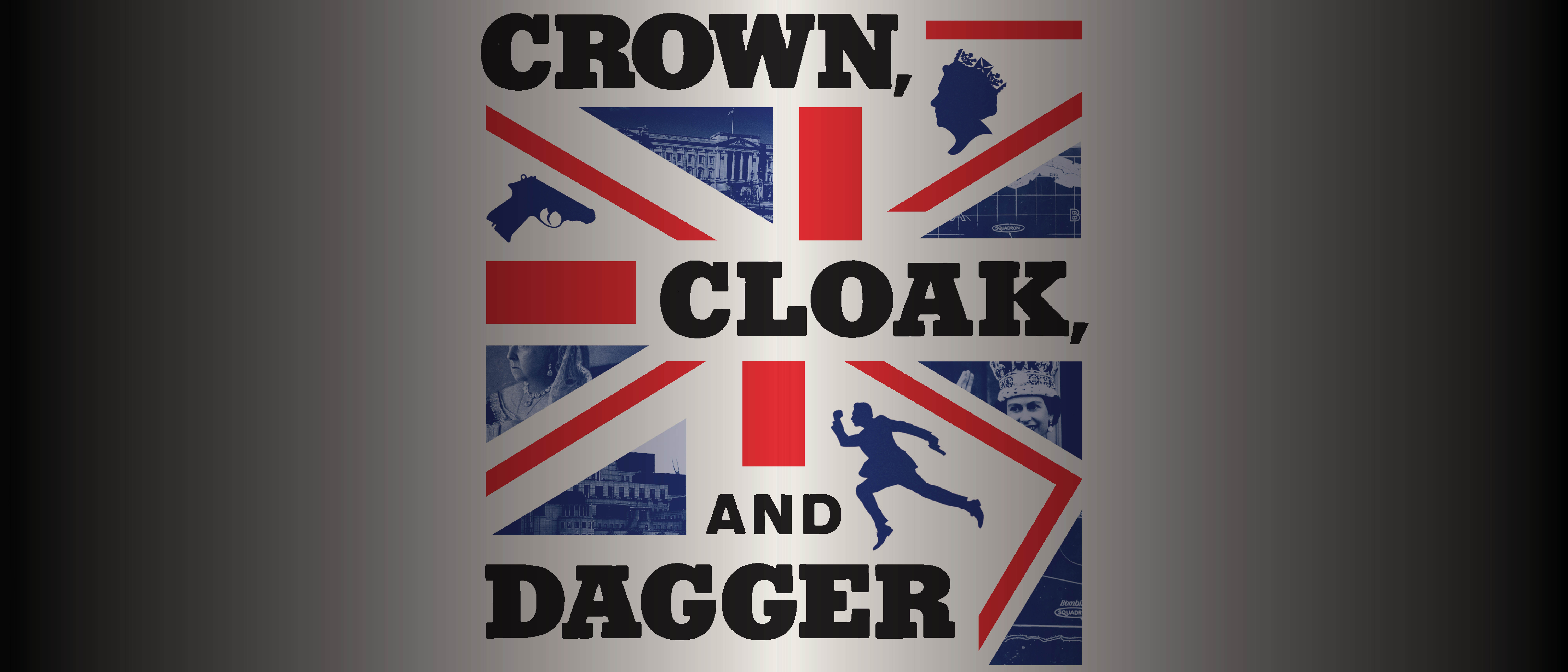 Crown, Cloak, and Dagger | International Spy Museum